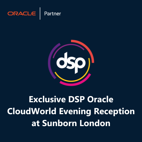 Exclusive DSP Oracle CloudWorld Evening Reception at Sunborn London
